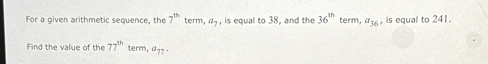 Solved For a given arithmetic sequence, the 7th ﻿term, a7, | Chegg.com