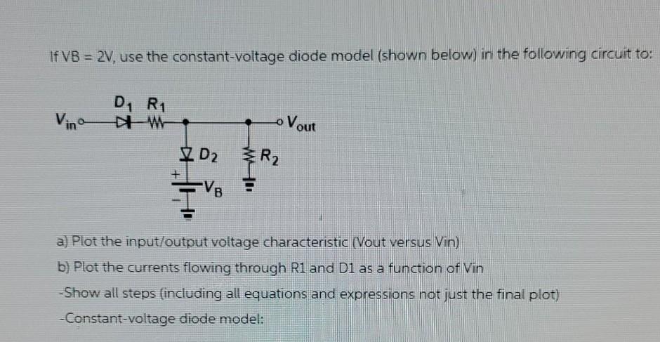 Solved If VB = 2V, use the constant-voltage diode model | Chegg.com