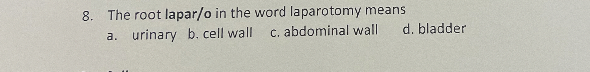 Solved The root lapar/o in the word laparotomy meansa. | Chegg.com