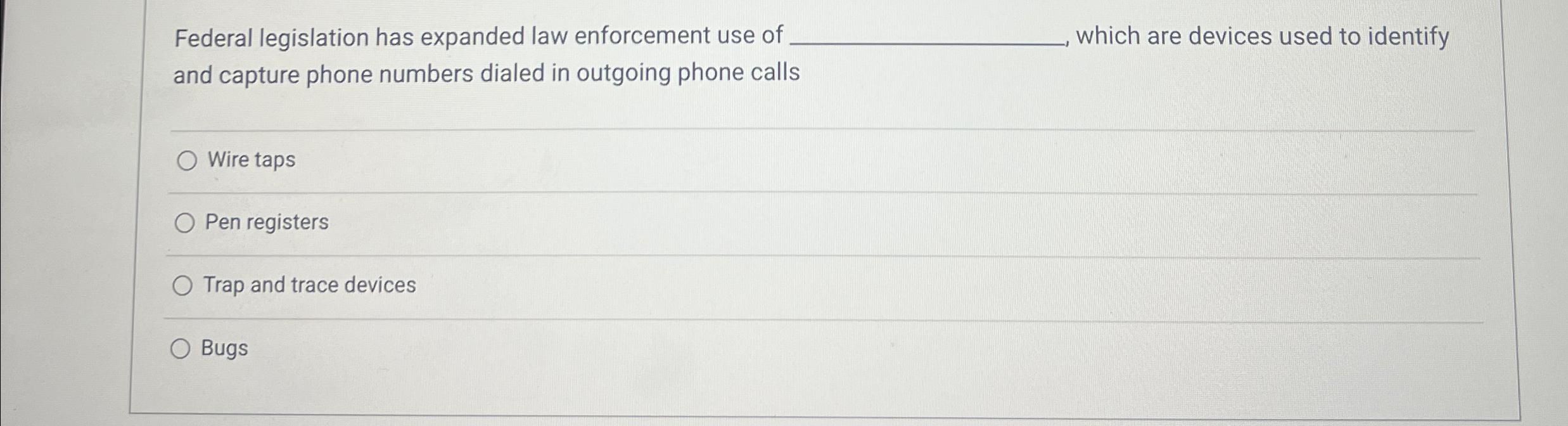 Solved Federal legislation has expanded law enforcement use | Chegg.com