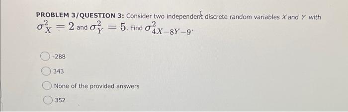 Solved PROBLEM 3/QUESTION 3: Consider two independent | Chegg.com Solved PROBLEM 3/QUESTION 3: Consider two independent | Chegg.com