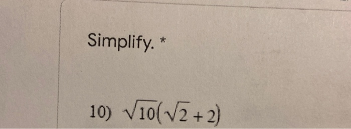 Solved Simplify. * 10) V10 V2+2) | Chegg.com