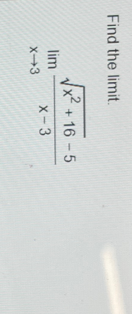 Solved Find the limit.limx→3x2+162-5x-3 | Chegg.com