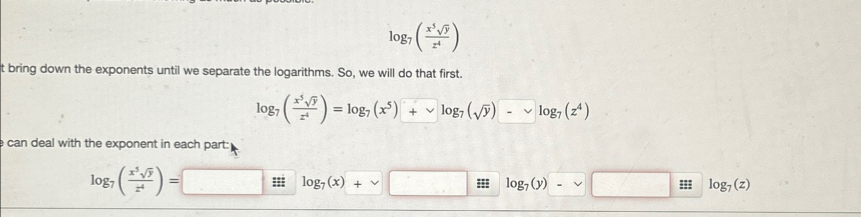 Solved log7(x5y2z4)t bring down the exponents until we | Chegg.com