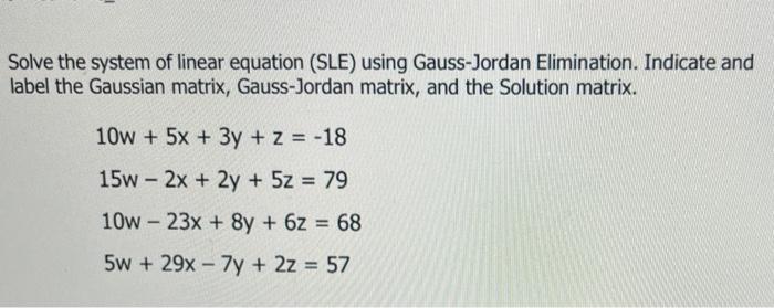 Solved Solve the system of linear equation (SLE) using | Chegg.com