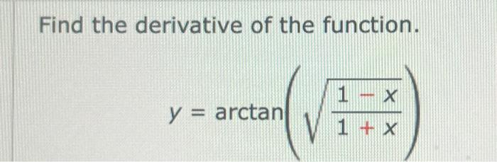 Solved Find the derivative of the function. y = arctan P 1 + | Chegg.com