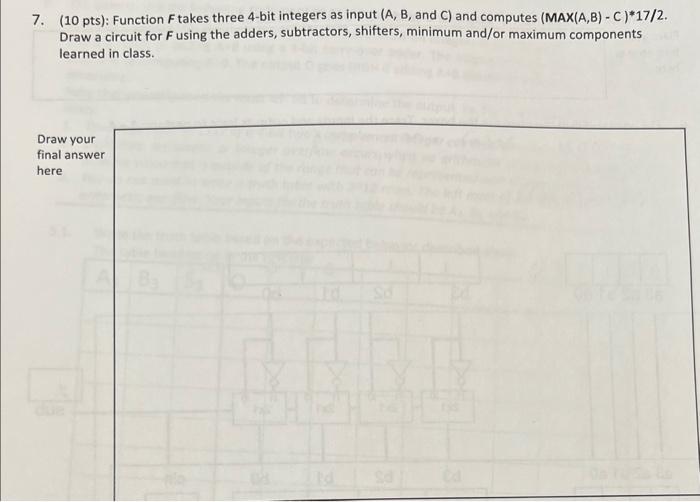 Solved 7. (10 pts): Function F takes three 4-bit integers as | Chegg.com