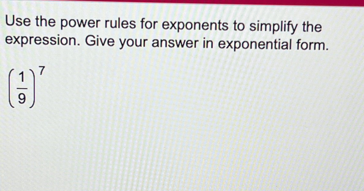 Solved Use the power rules for exponents to simplify the | Chegg.com