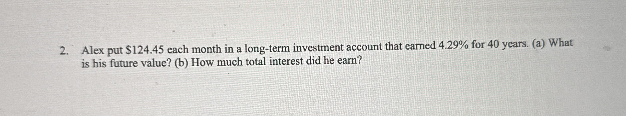 Solved Alex put $124.45 ﻿each month in a long-term | Chegg.com