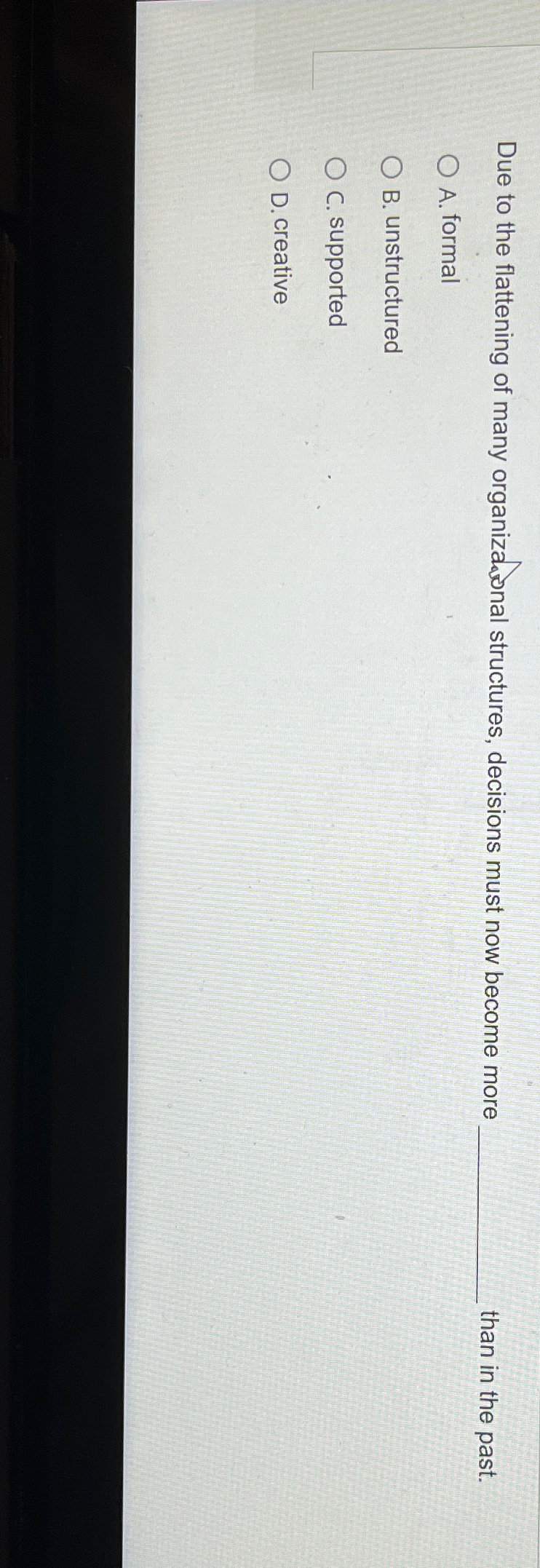 Solved Due to the flattening of many organizamal structures, | Chegg.com