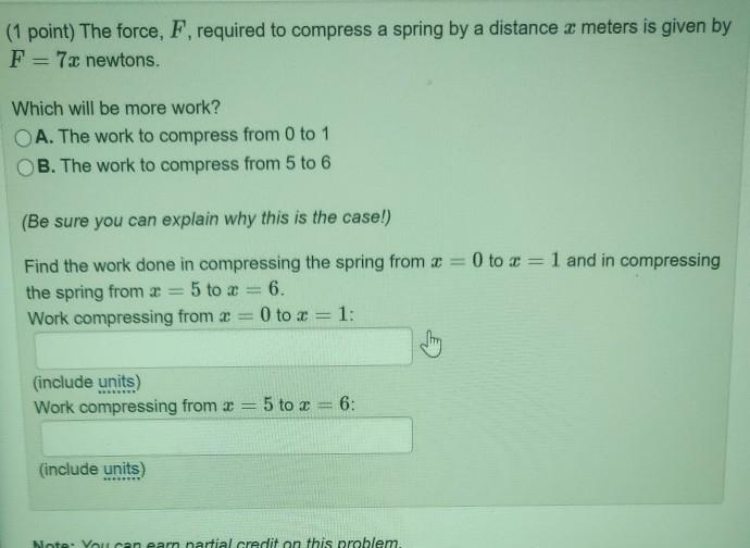 Solved (1 point) The force, F,required to further compress a | Chegg.com