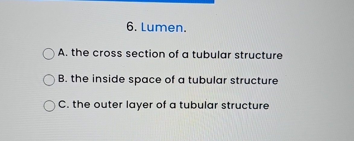 Solved Lumen.A. ﻿the cross section of a tubular structureB. | Chegg.com
