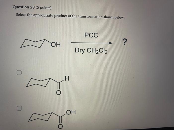 Solved Question 23 (5 points) Select the appropriate product | Chegg.com