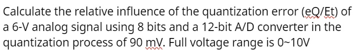 Solved Calculate the relative influence of the quantization | Chegg.com