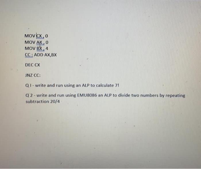 Solved MOV.CX, o MOV AX, MOV BX, 4 CC: ADD AX,BX DEC CX JNZ | Chegg.com