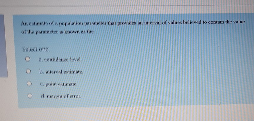 Solved An estimate of a population parameter that provides | Chegg.com
