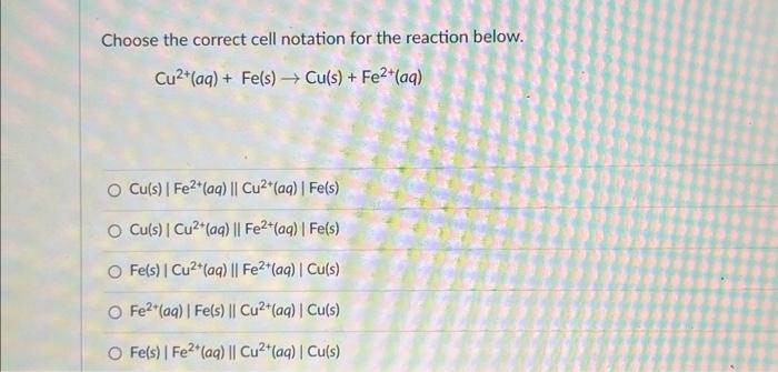 Solved Choose the correct cell notation for the reaction | Chegg.com