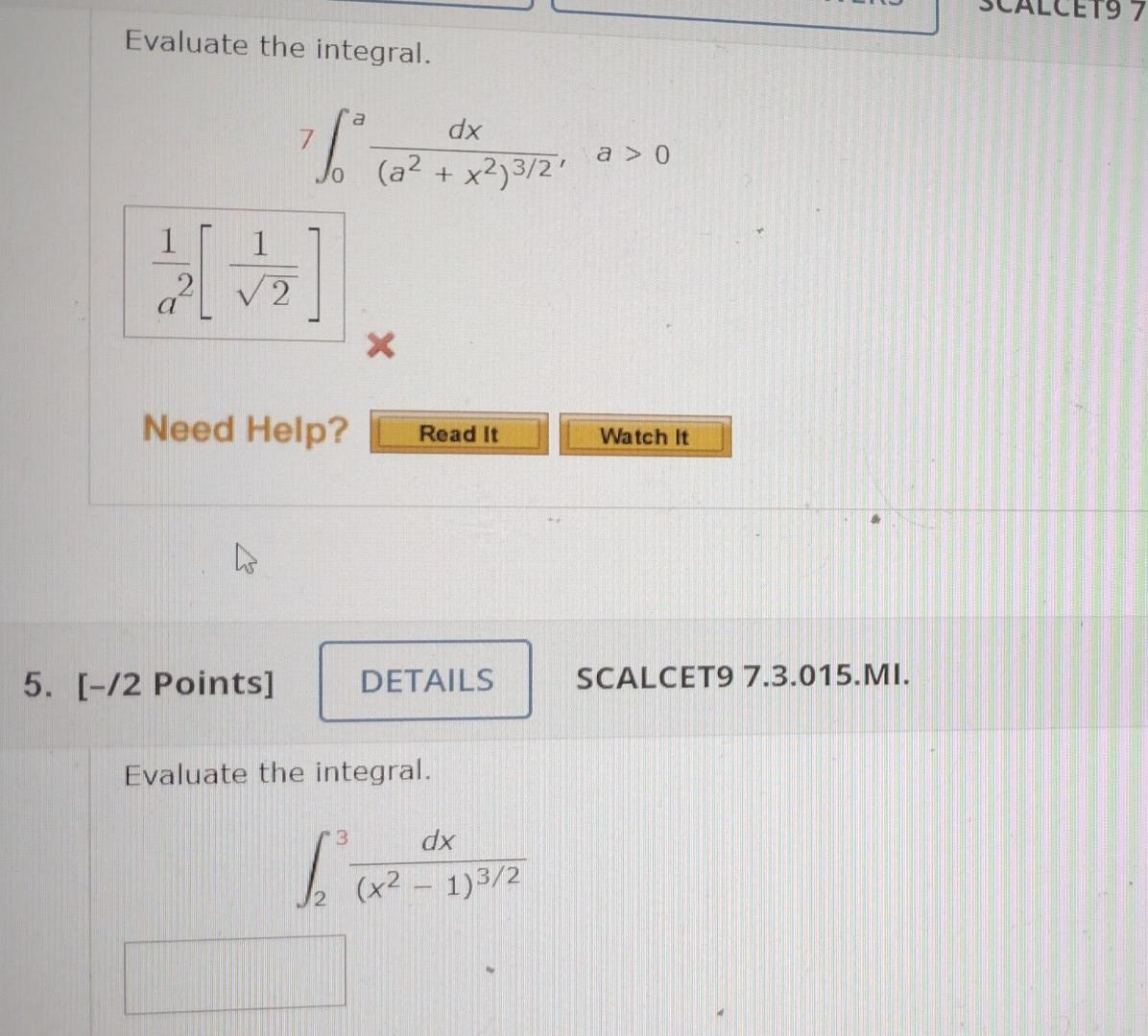 Solved Evaluate the integral. a dx (a2 + x2j3/2' a > 0 ' 1 1 | Chegg.com