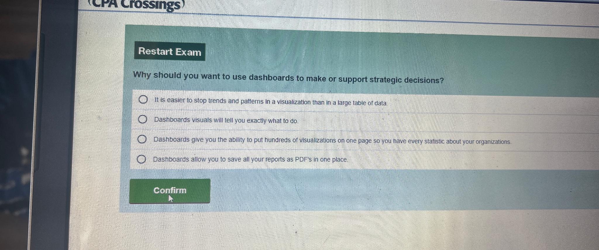 Solved Restart ExamWhy should you want to use dashboards to | Chegg.com