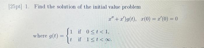 Solved |25pt| 1. Find the solution of the initial value | Chegg.com