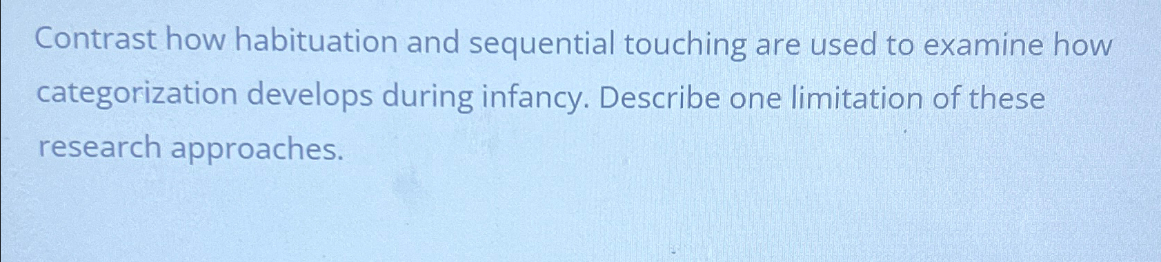 Solved Contrast how habituation and sequential touching are | Chegg.com