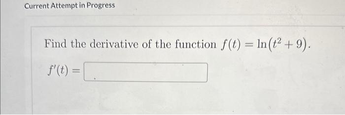 Solved Current Attempt in Progress Find the derivative of | Chegg.com