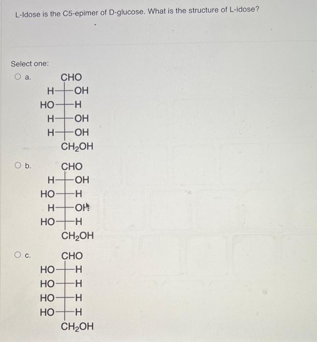 Solved L-Idose is the C5-epimer of D-glucose. What is the | Chegg.com