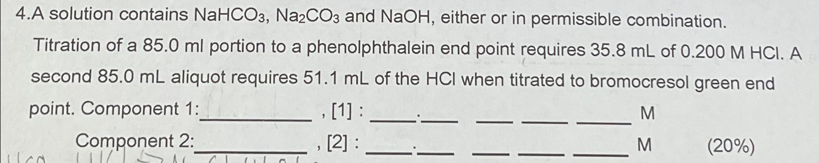 Solved 4.A solution contains NaHCO3,Na2CO3 ﻿and NaOH, either | Chegg.com