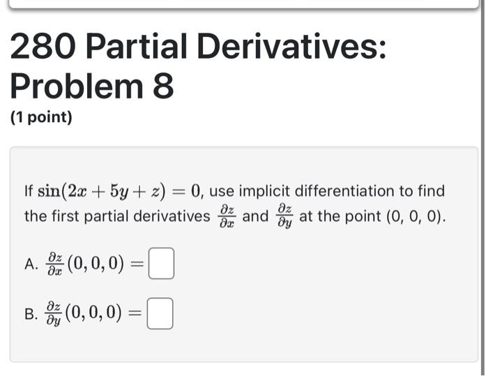 Solved 280 Partial Derivatives: Problem 8 (1 point) If | Chegg.com