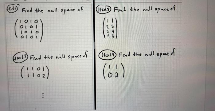 Solved (4016) Find the null space of (Hwi8) Find the null | Chegg.com