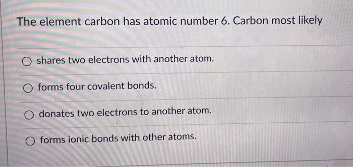 Solved The element carbon has atomic number 6. Carbon most | Chegg.com
