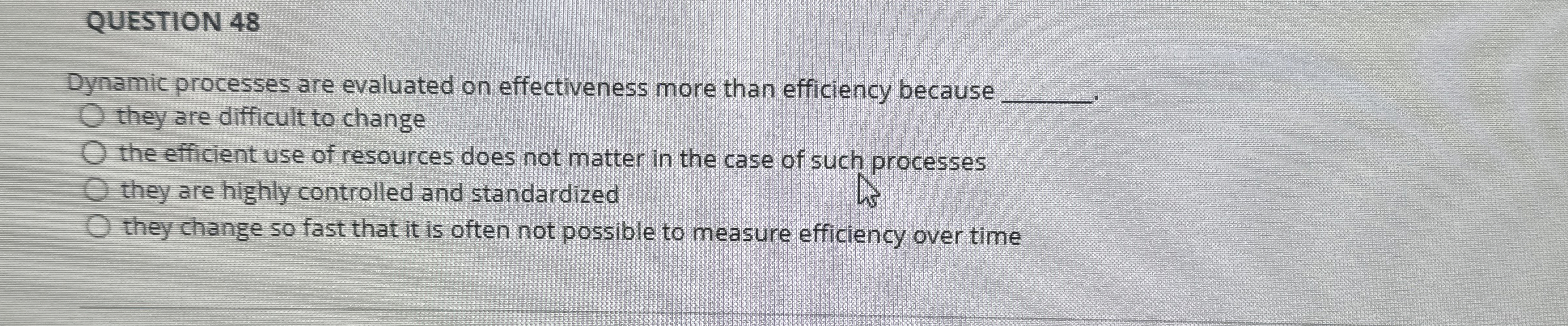 Solved QUESTION 48Dynamic processes are evaluated on | Chegg.com
