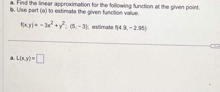 Solved a. Find the linear approximation for the following | Chegg.com