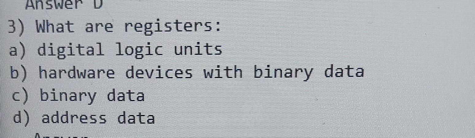 Solved 3) What are registers: a) digital logic units b) | Chegg.com Solved 3) What are registers: a) digital logic units b) | Chegg.com