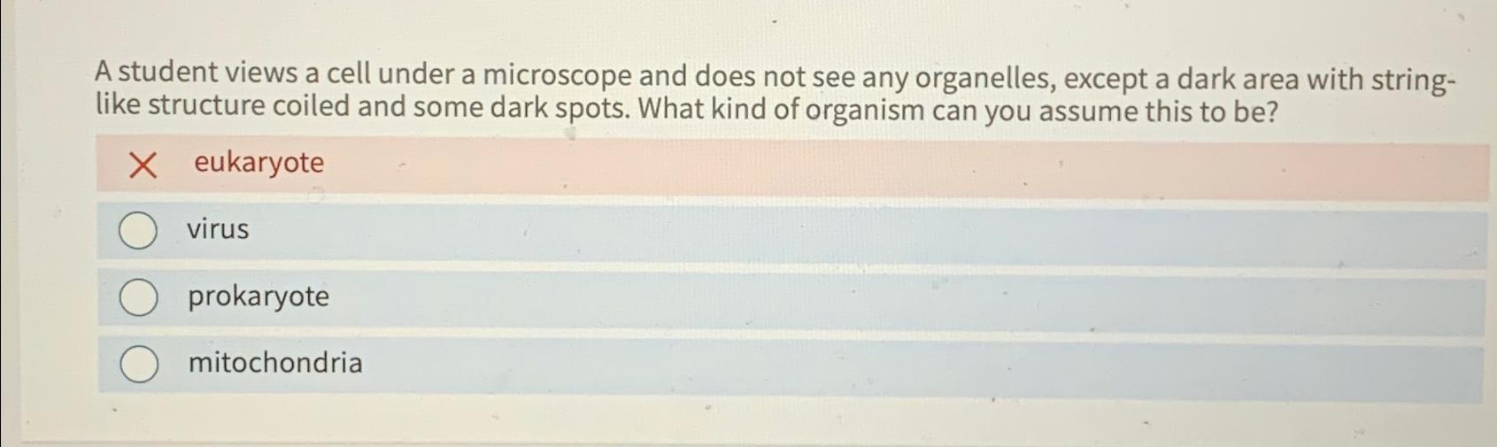 Solved A student views a cell under a microscope and does | Chegg.com