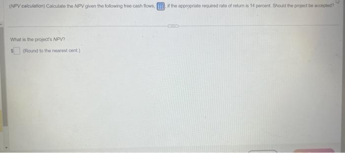 Solved (NPV calculation) Calculate the NPV given the | Chegg.com