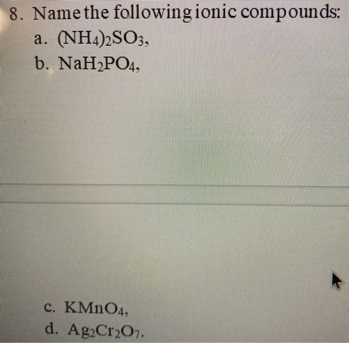 Solved 8. Name the following ionic compounds: a. (NH4)2SO3, | Chegg.com