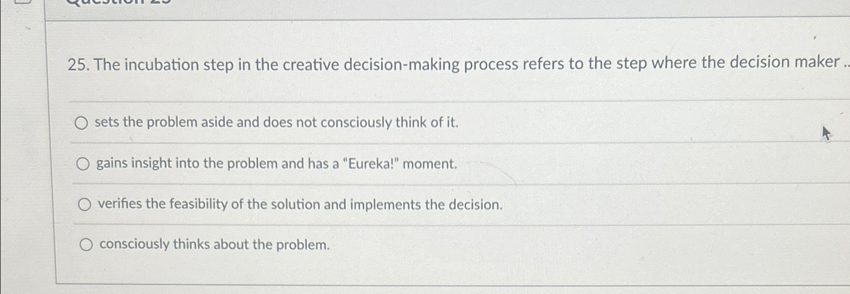 Solved The incubation step in the creative decision-making | Chegg.com