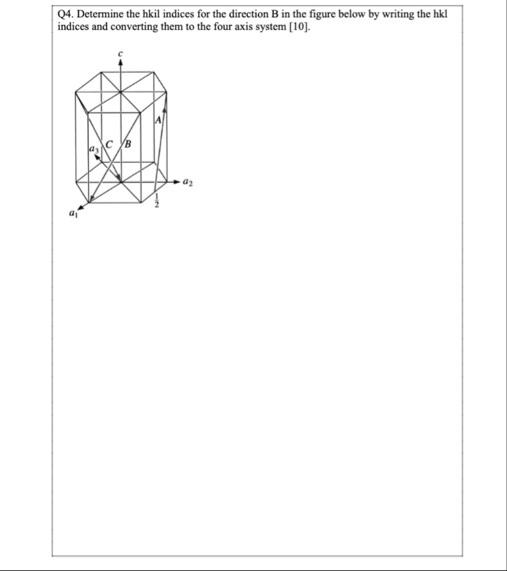 Solved Q4. ﻿Determine the hkil indices for the direction B | Chegg.com