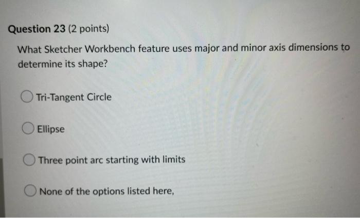 Solved Question 23 (2 points) What Sketcher Workbench | Chegg.com