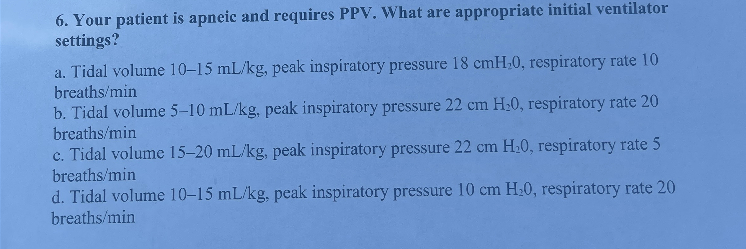Solved Your patient is apneic and requires PPV. ﻿What are | Chegg.com
