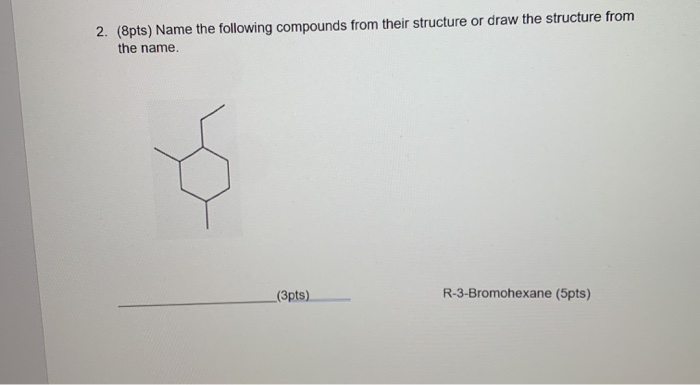 Solved 2. (8pts) Name the following compounds from their | Chegg.com