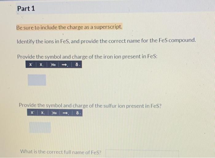 Solved Part 1 Be sure to include the charge as a | Chegg.com