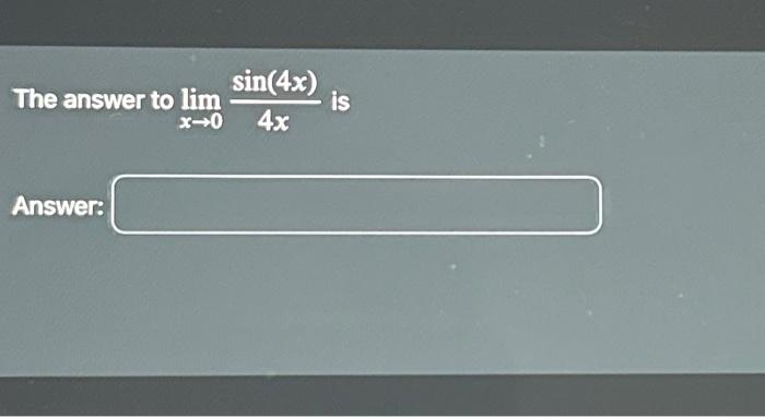 Solved limx→04xsin(4x) | Chegg.com