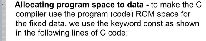 Solved 23. What is the advantage of using program ROM space | Chegg.com