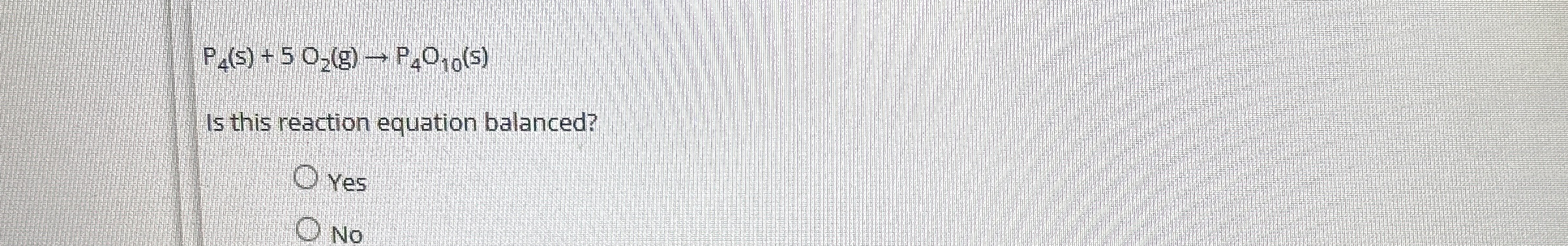 Solved P4(s)+5O2(g)→P4O10(s)Is this reaction equation | Chegg.com