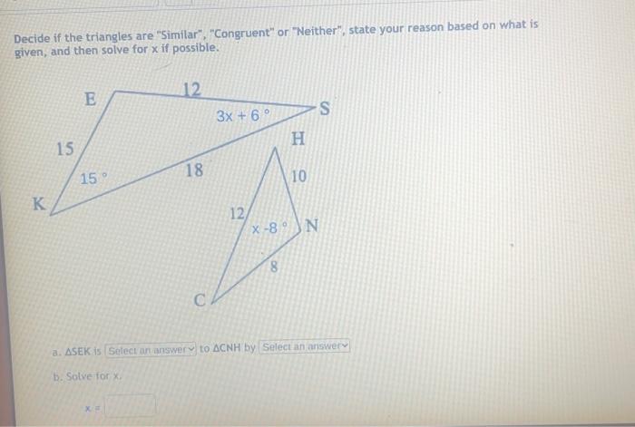 Solved Decide if the triangles are "Similar", "Congruent" or | Chegg.com