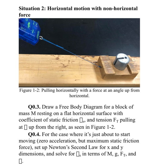 Solved Situation 2: Horizontal motion with non-horizontal | Chegg.com