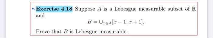 Solved ∝ Exercise 4.18 Suppose A is a Lebesgue measurable | Chegg.com
