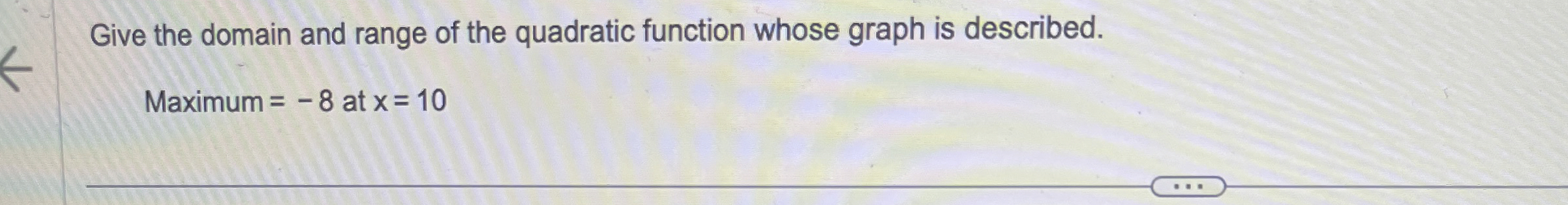 Solved Give the domain and range of the quadratic function | Chegg.com